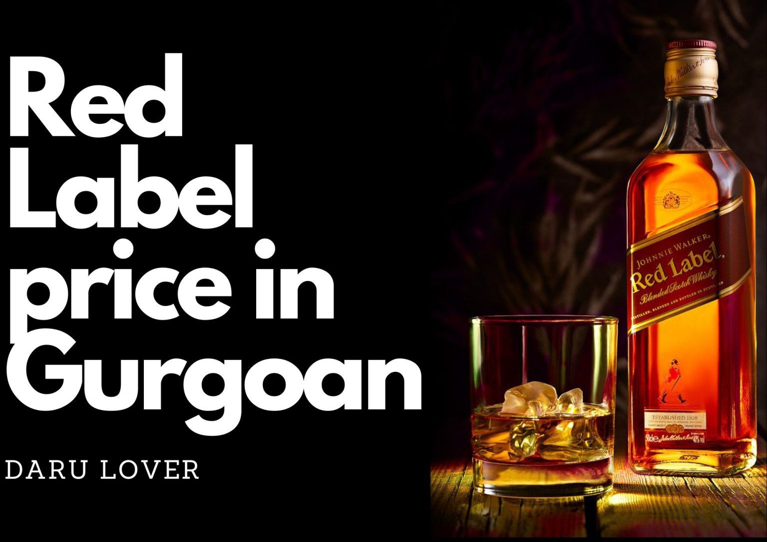 Red Label Price in Gurgaon: What's New in 2024? - darulovers