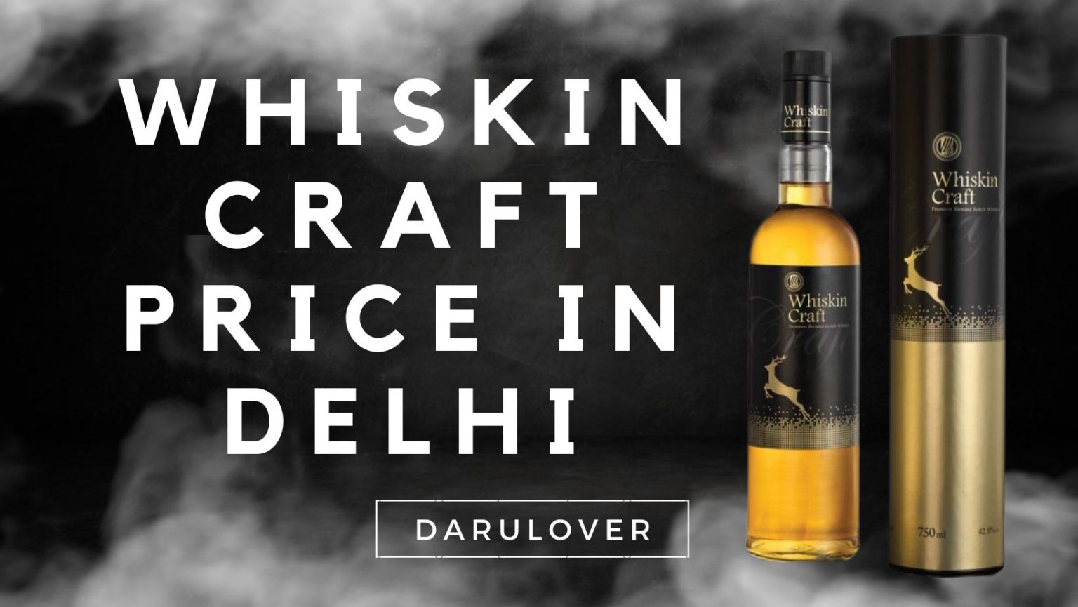 Whiskin craft price in Delhi (Updated 2024) - darulovers
